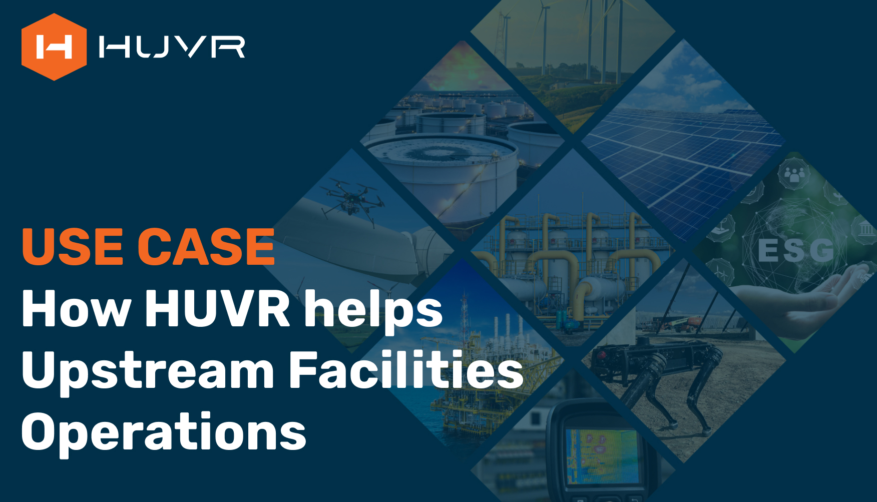 How HUVR Helps Upstream Facilities Operations - HUVRdata